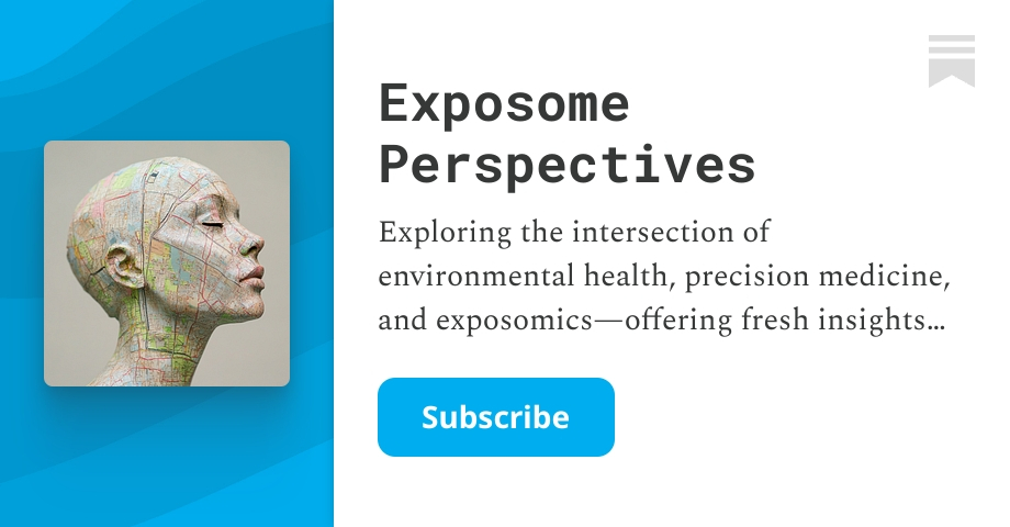 Exposome Perspectives | Robert Wright MD MPH | Substack