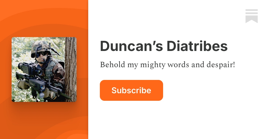 Duncan’s Diatribes | Substack