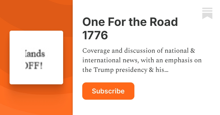One For the Road 1776 | Michael Mirabito | Substack
