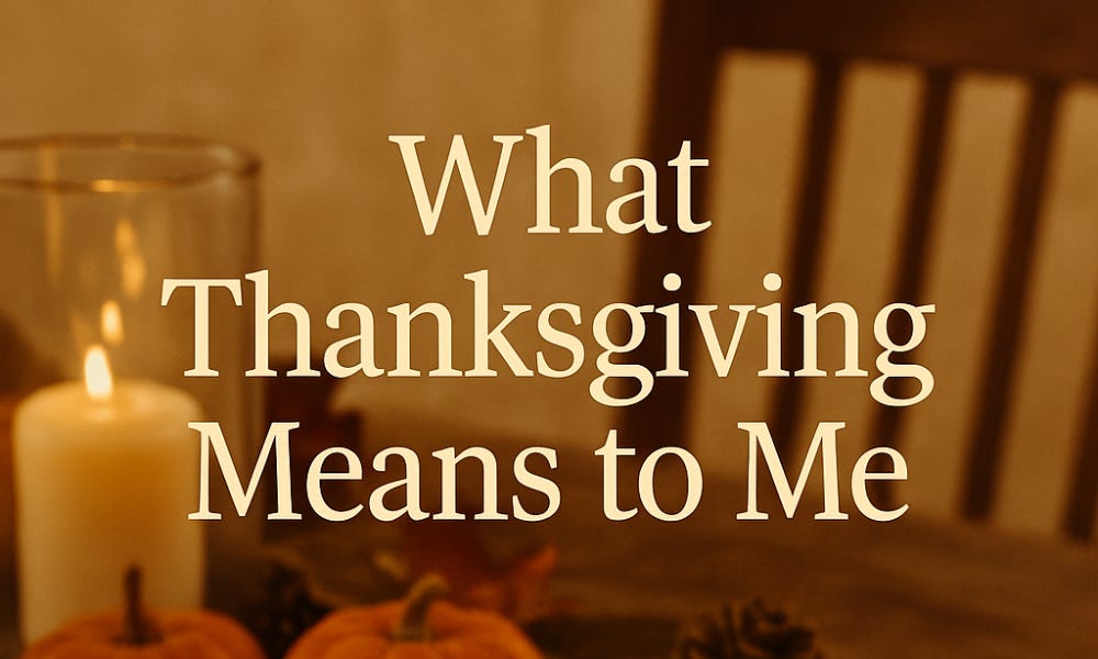 “Why Thanksgiving Means More to Me Than Just a Meal: Faith, Family, and ...