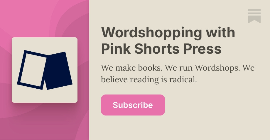 Wordshopping with Pink Shorts Press | Substack