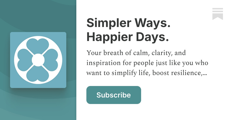 Simpler Ways. Happier Days. | Substack