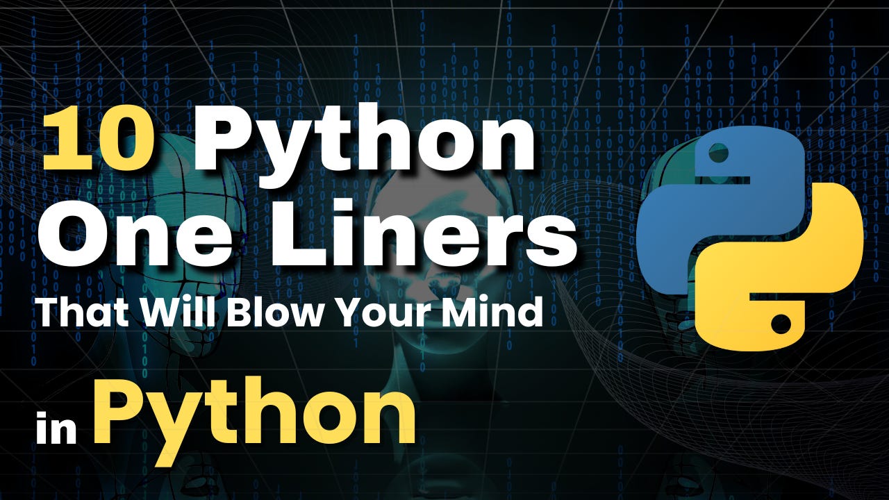 10 Python One Liners That Will Blow Your Mind