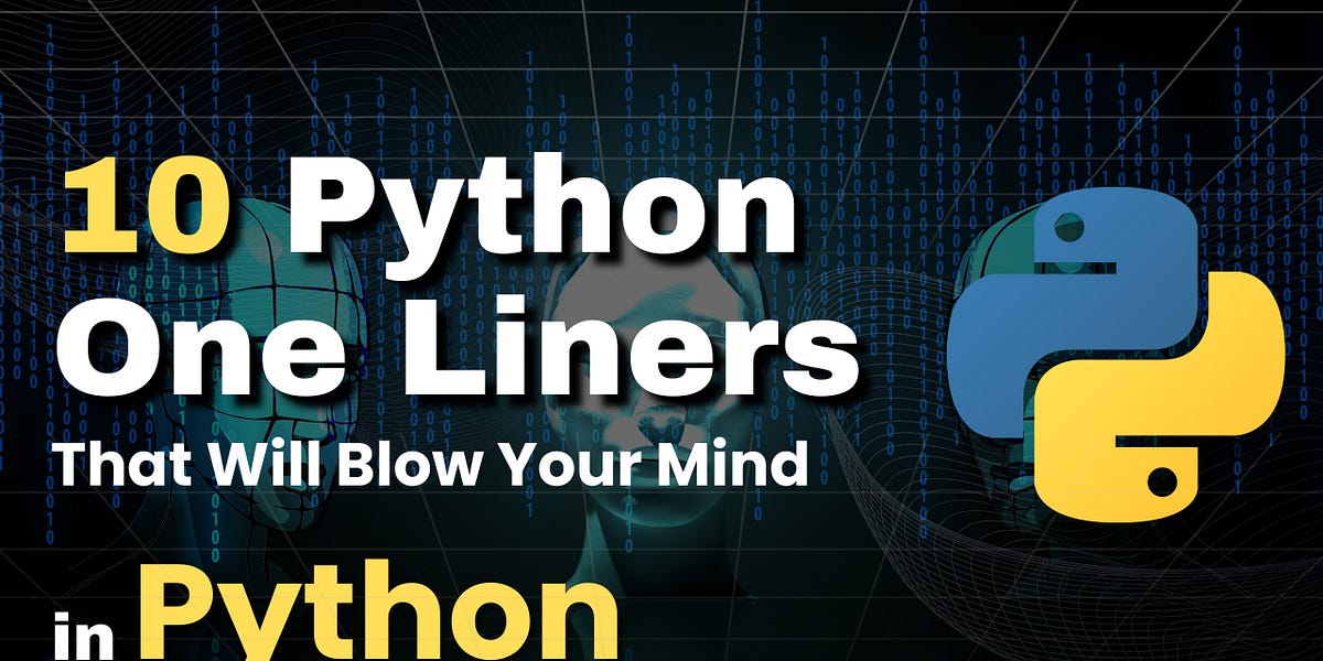 10 Python One Liners That Will Blow Your Mind