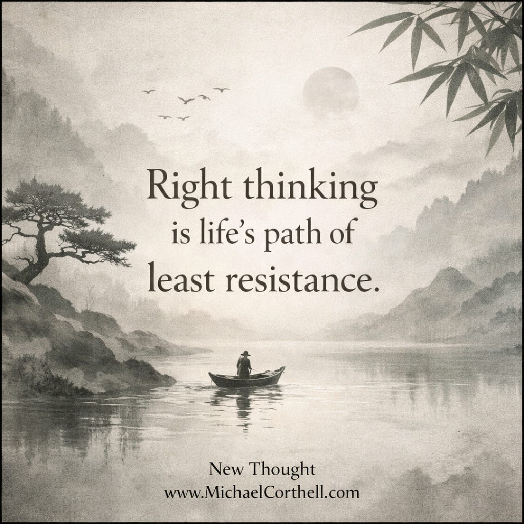 Right Thinking and the Flow of Life - by Michael Corthell