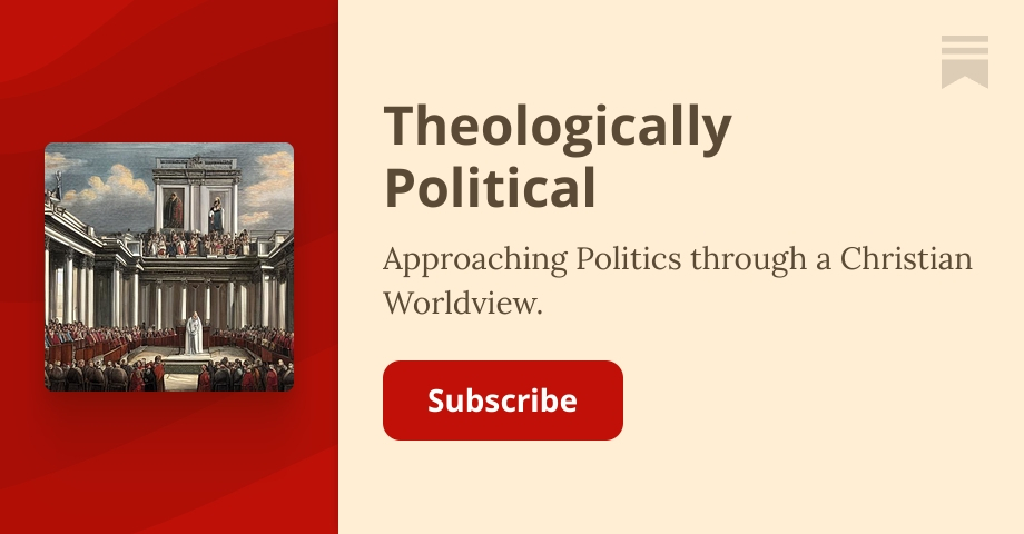 Theologically Political | Colten Farnsley | Substack