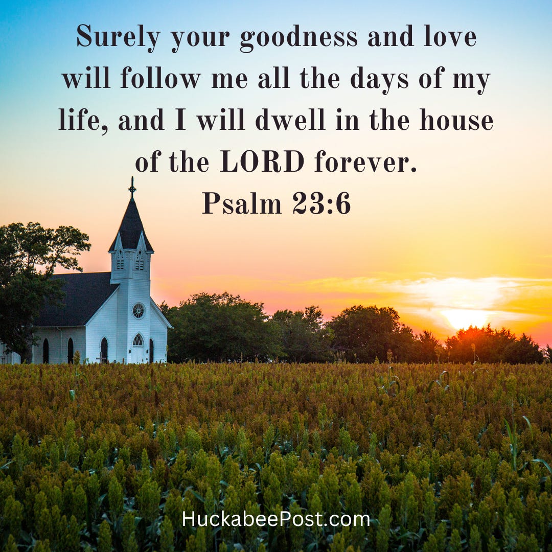 Psalm 23:6 - The Huckabee Post