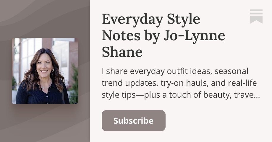 Everyday Style Notes by Jo-Lynne Shane | Substack