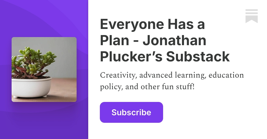 Everyone Has a Plan - Jonathan Plucker’s Substack | Substack