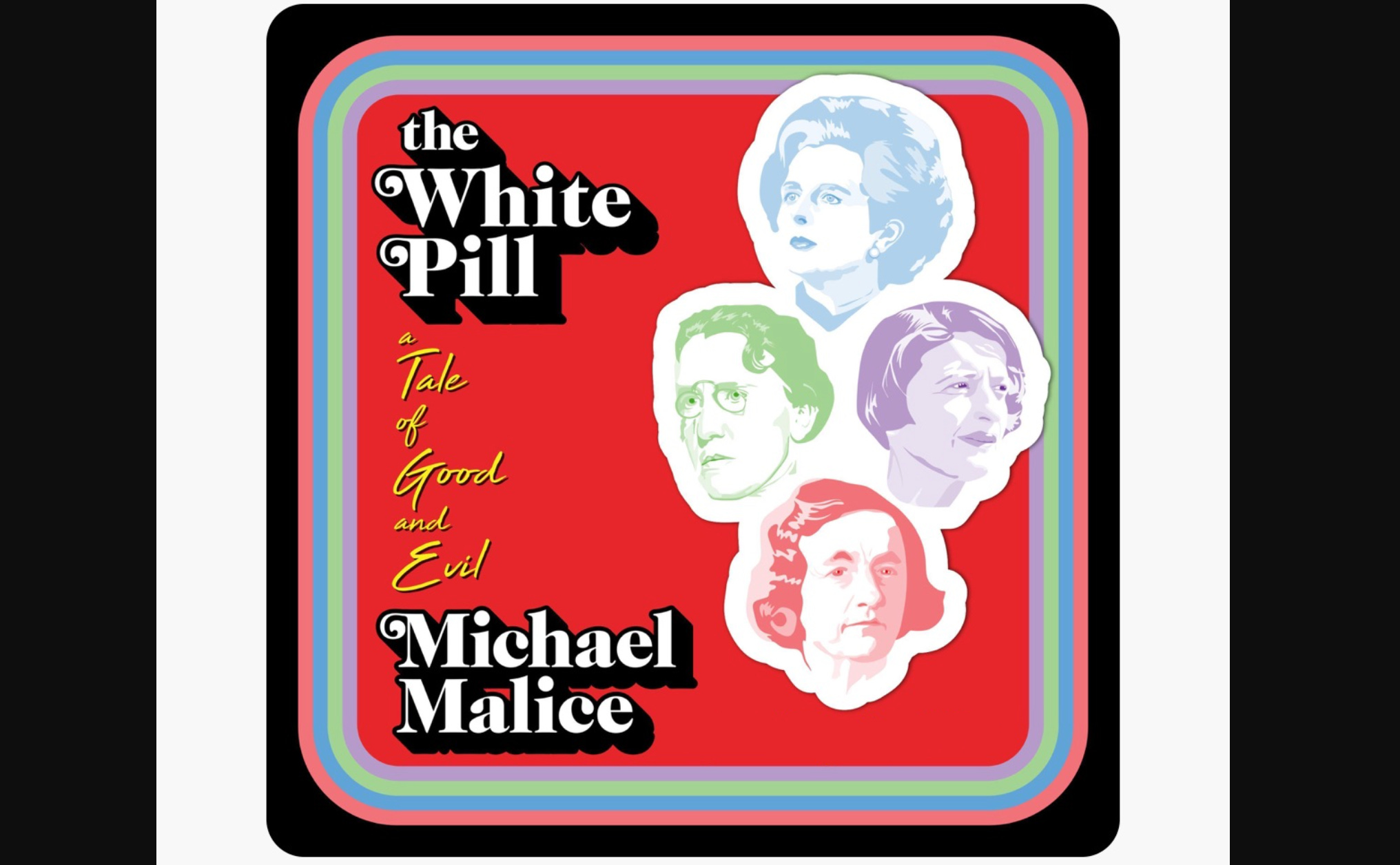 The White Pill: A Tale of Good and Evil by Michael Malice (Review)