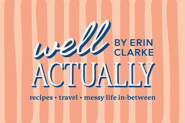 Well Actually by Erin Clarke | Substack