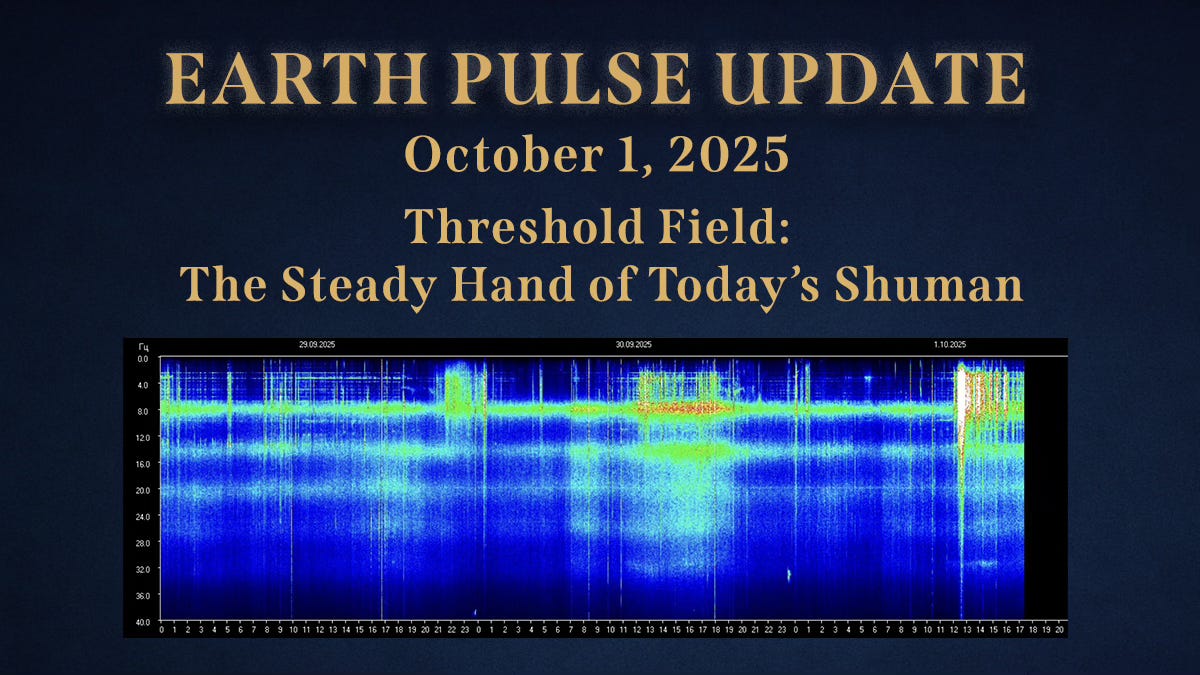 ⚡Earth Pulse Update - Oct. 1, 2025 | Threshold Field: The Steady Hand ...
