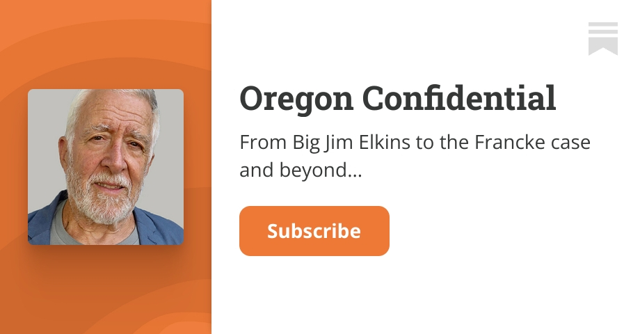 Oregon Confidential | Phil Stanford | Substack
