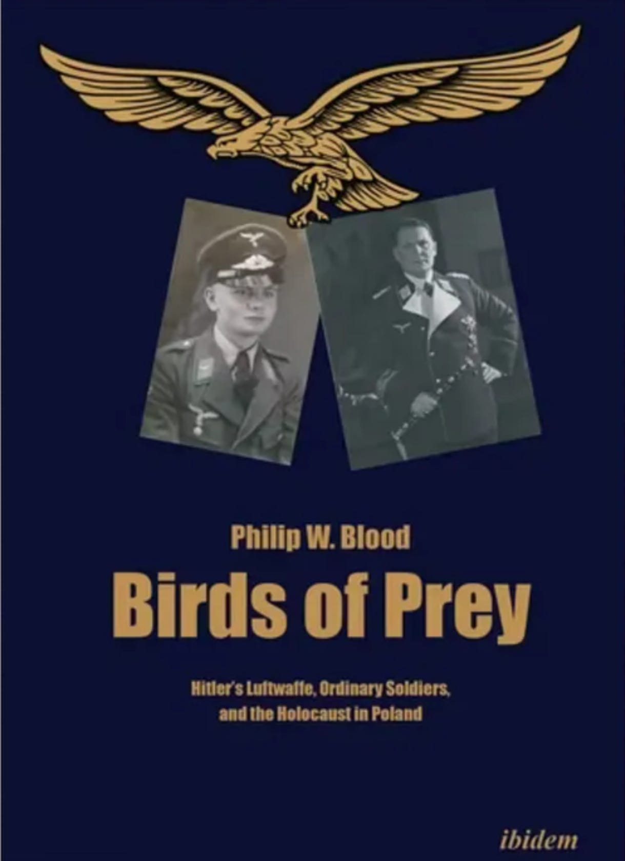 Birds of Prey: Hitler’s Luftwaffe, Ordinary Soldiers, and the Holocaust ...