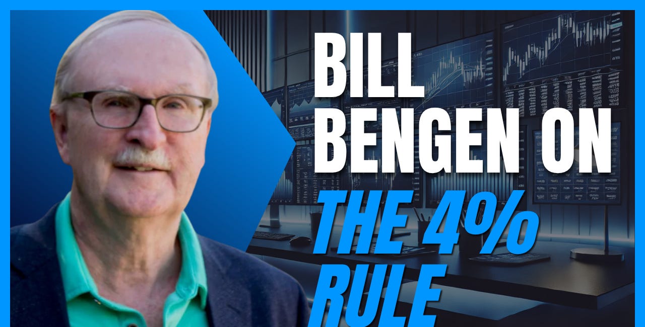 He Invented the 4% Rule | Bill Bengen on Why He Now Thinks 5% Works