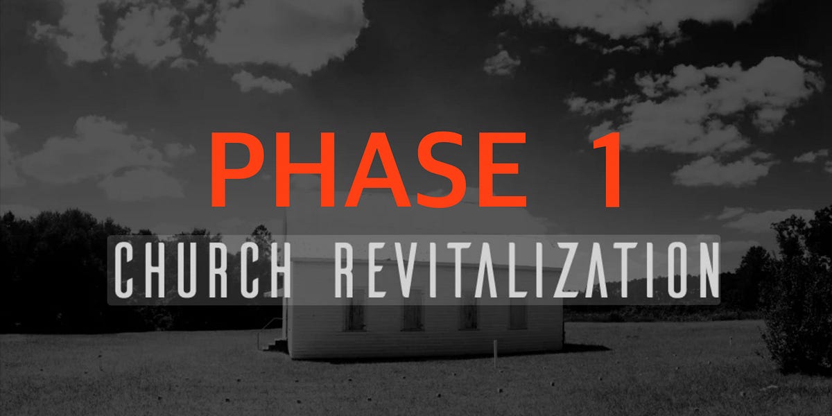 Three Phases of Church Revitalization: Phase One