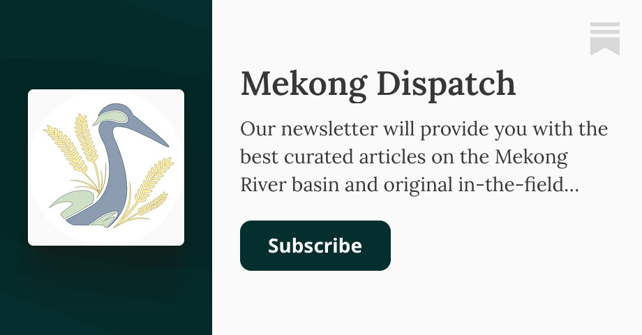 Mekong Dispatch | Substack