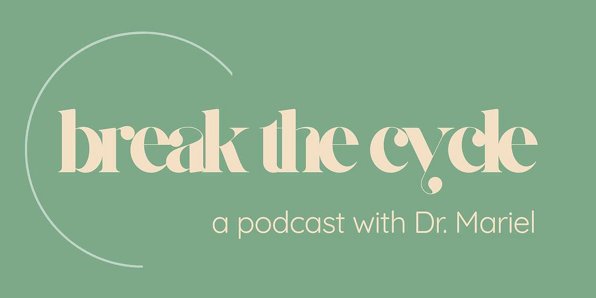 Breaking Cycles Together - by Dr. Mariel Buqué