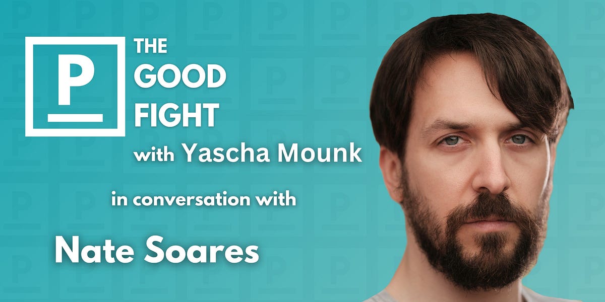 Nate Soares on Why AI Could Kill Us All - Yascha Mounk