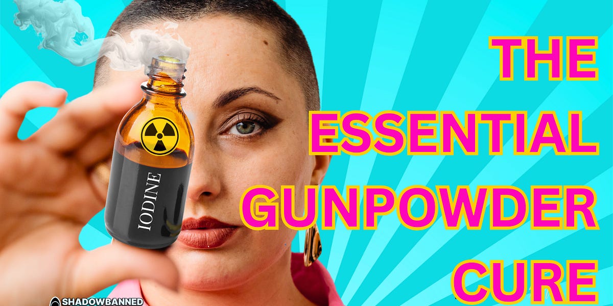 The Essential Gunpowder Cure - Medicine Girl’s Substack