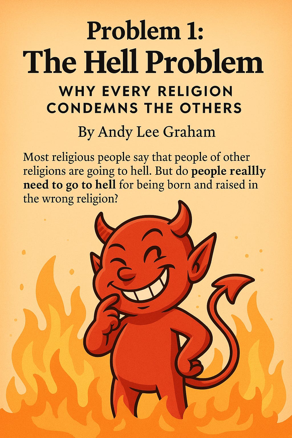 Problem 1: The Hell Problem — Why Every Religion Condemns the Others