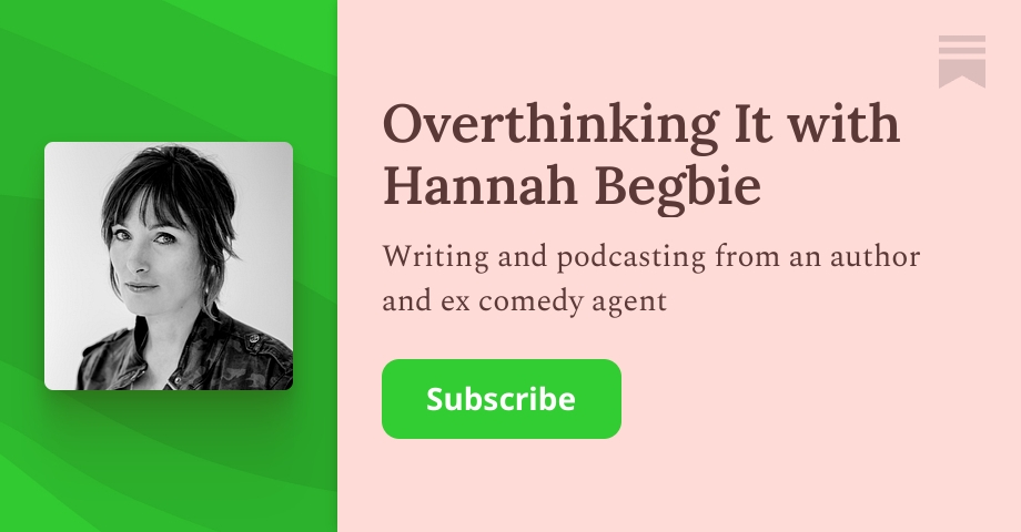 Overthinking It with Hannah Begbie | Substack
