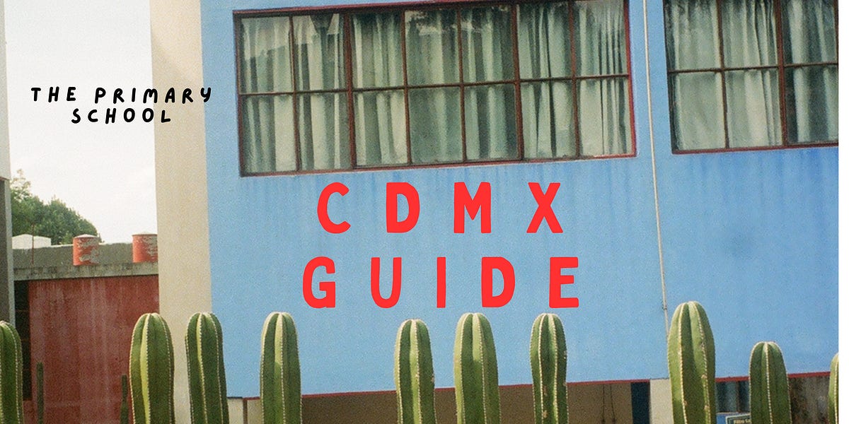 Mexico City Guide - by Mya Gelber - Primary School