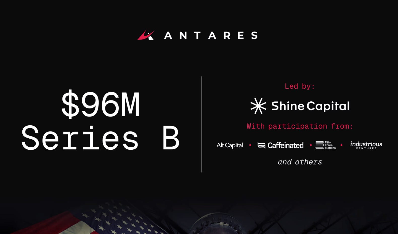 Antares Raises $96 Million in Series B Funding for Land, Sea, and Space ...