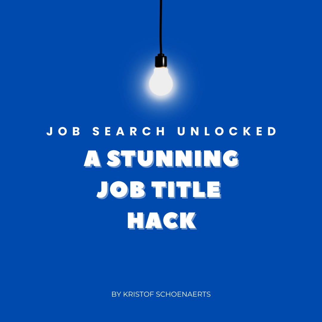 A Stunning Job Title Hack - by Kristof Schoenaerts