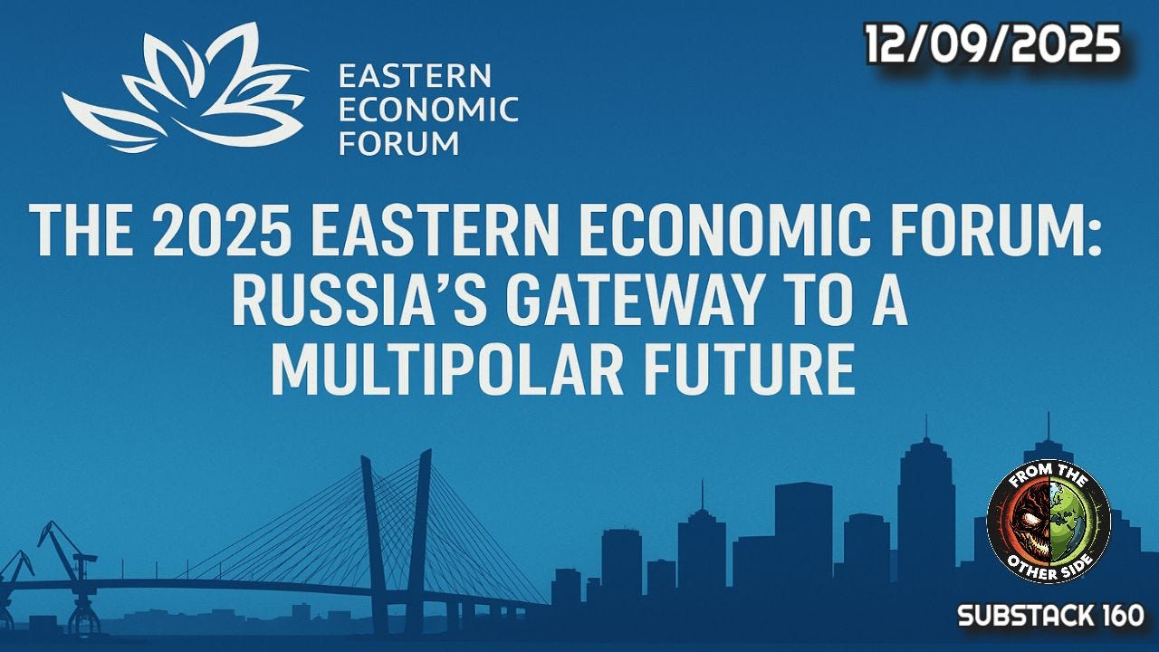THE 2025 EASTERN ECONOMIC FORUM: RUSSIA'S GATEWAY TO A MULTIPOLAR FUTURE