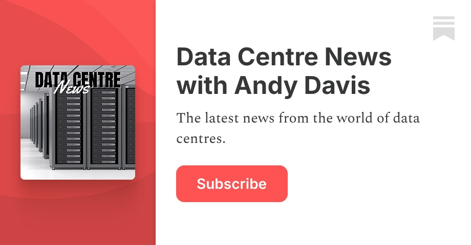Data Centre News with Andy Davis | Substack