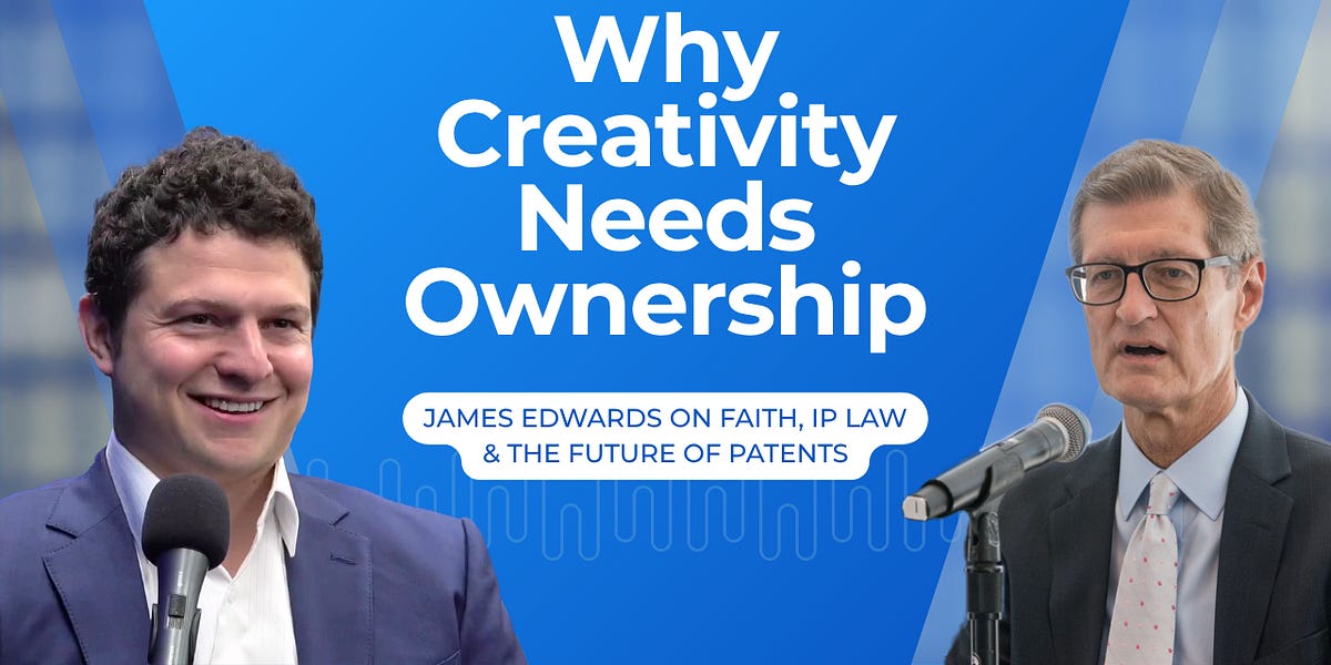 Why Creativity Needs Ownership: James Edwards on the Biblical Roots of ...