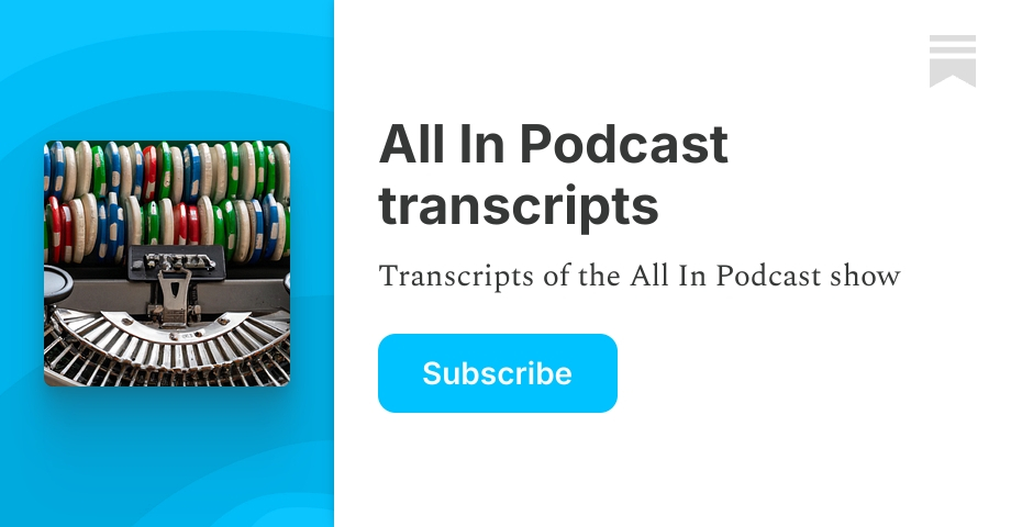 All In Podcast transcripts | Substack