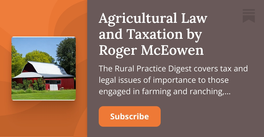 Agricultural Law and Taxation by Roger McEowen | Substack