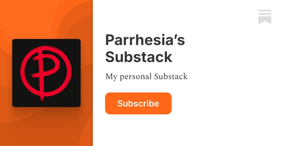 Parrhesia’s Substack | Substack