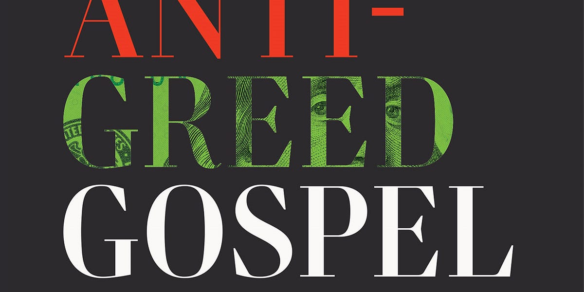 "Greed lies at the root of our modern capitalist system"