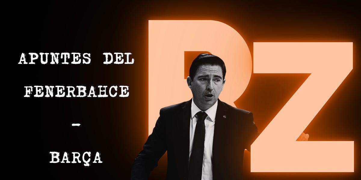 Mis apuntes del Fener-Barça - by Marc Castillo