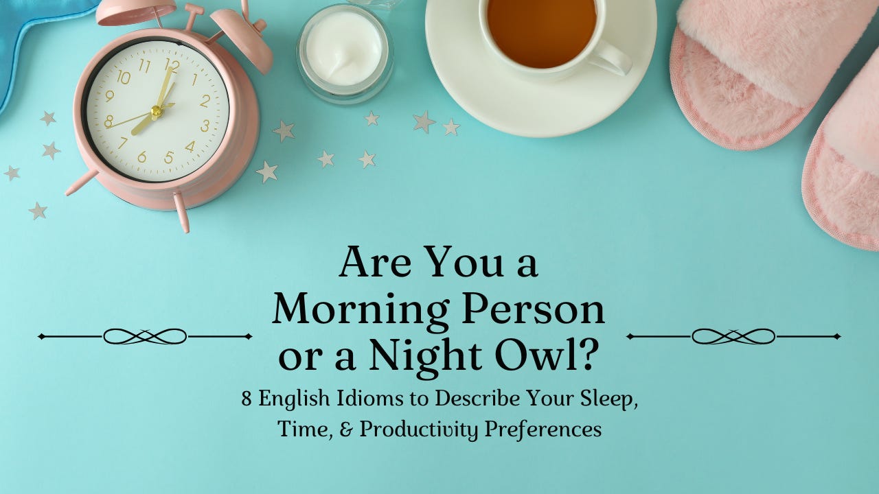 Are You a Morning Person or a Night Owl?
