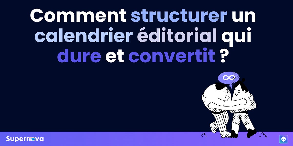 Le guide pour créer un calendrier éditorial marketing performant