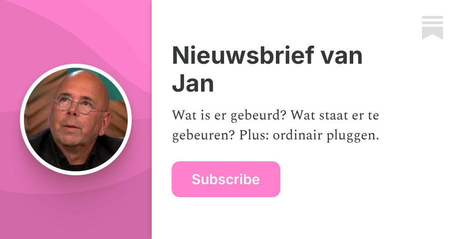 Nieuwsbrief van Jan | Jan Dijkgraaf | Substack