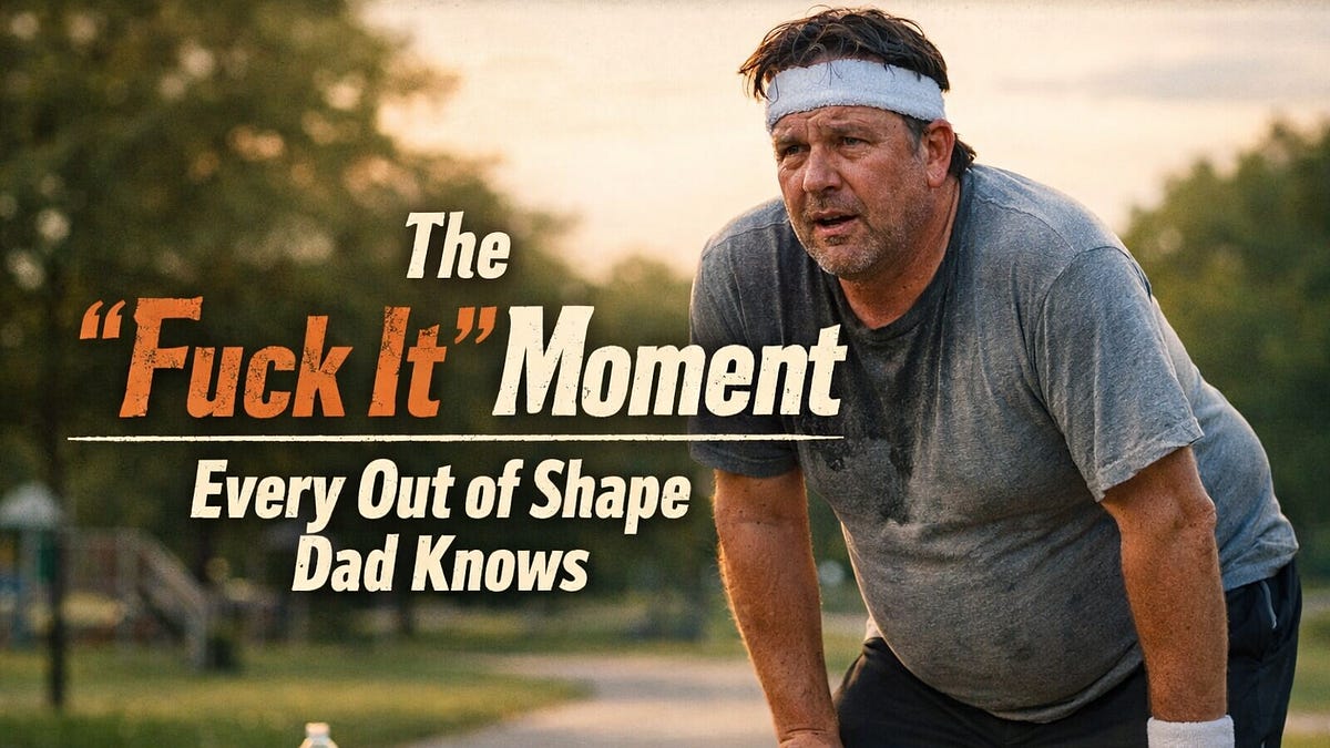 The "Fuck It" Moment Every Out of Shape Dad Knows