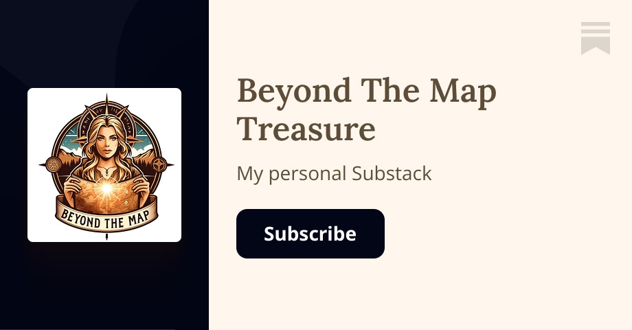 Beyond The Map Treasure | Substack