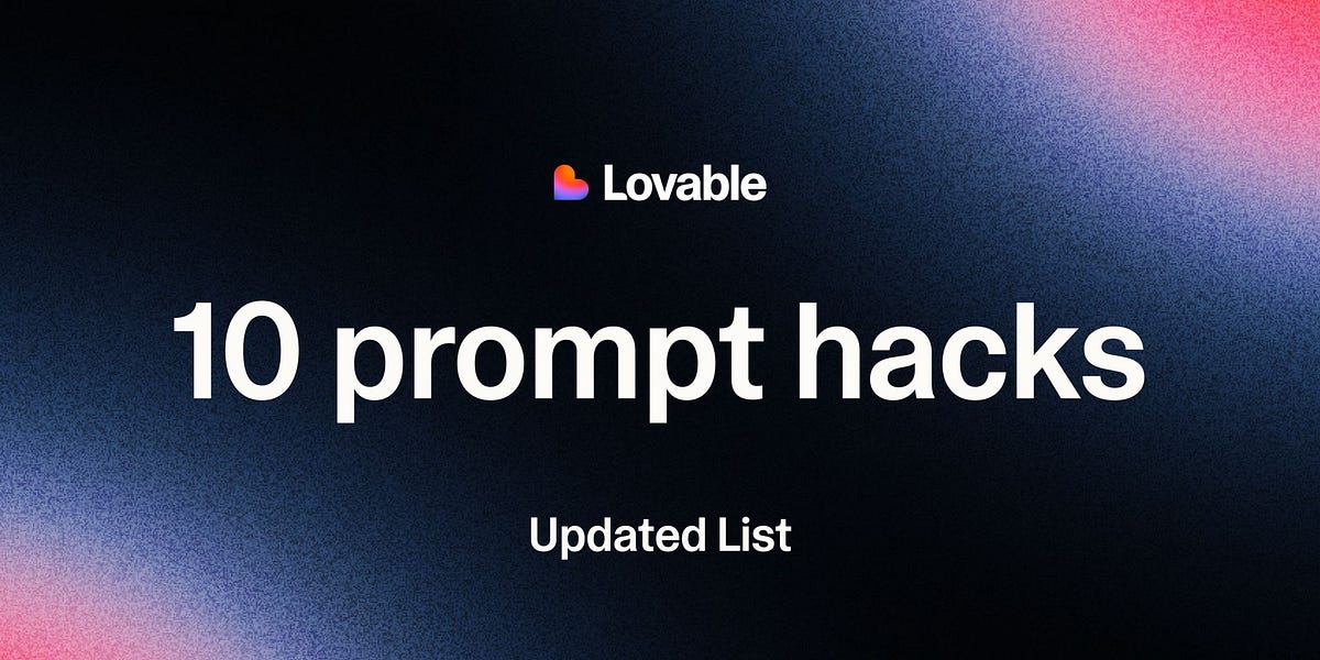 Ultimate Prompt Hacks for Lovable - by Felix Haas