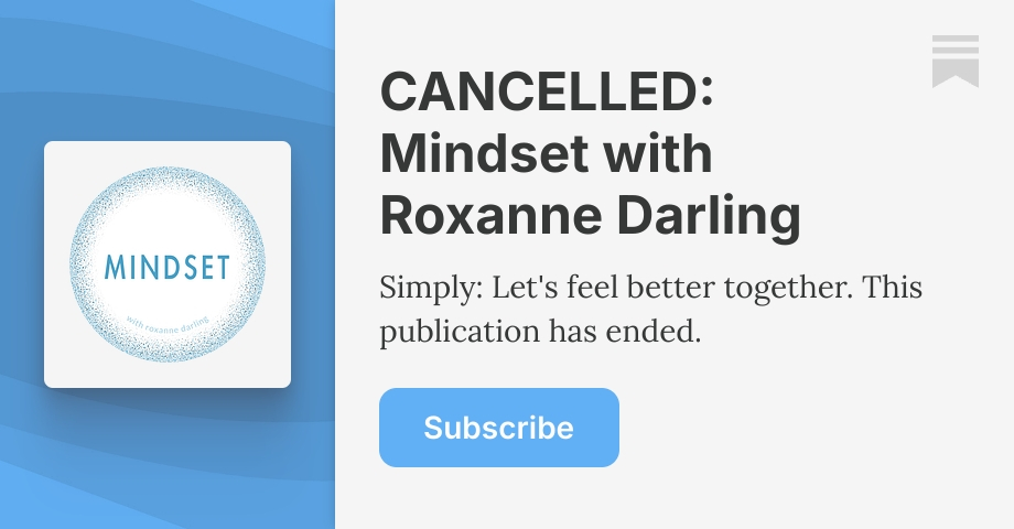 CANCELLED: Mindset with Roxanne Darling | Substack