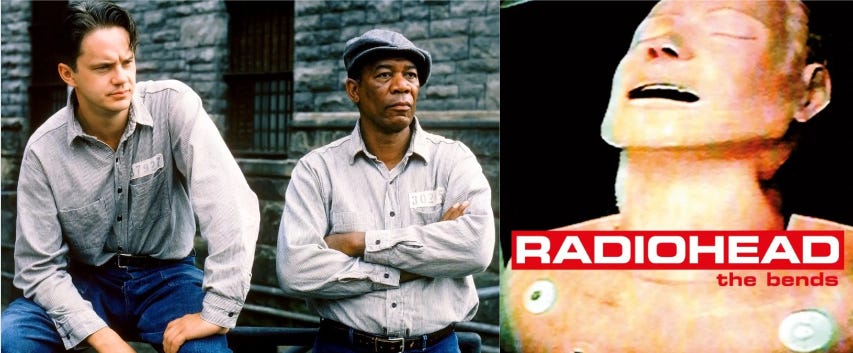 The Shawshank Redemption and The Bends by Radiohead