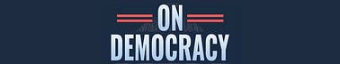 On Democracy with FPWellman Substack Community | Substack