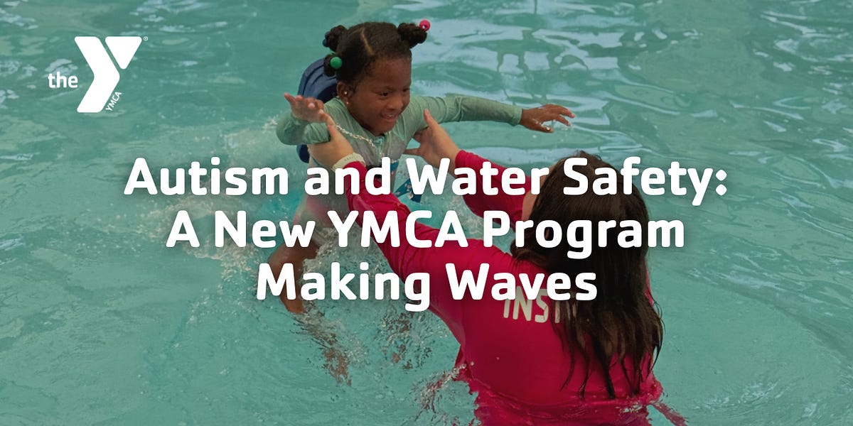 Autism and Water Safety: A New YMCA Program Making Waves