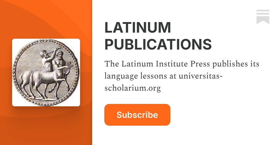 Lesson 171 Ecclesiastical Latin: A Latinum Institute Reading Course ...