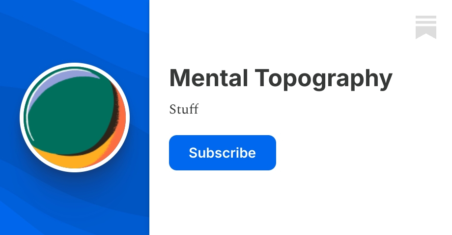 Mental Topography | Thorby Baslim | Substack