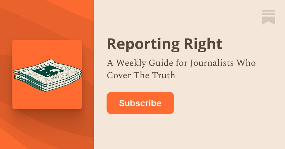 Reporting Right | Substack